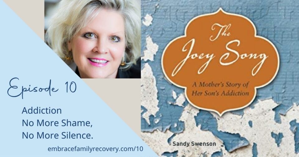 Ep - 10 Addiction No More Shame, No More Secrets. - Embrace Family Recovery